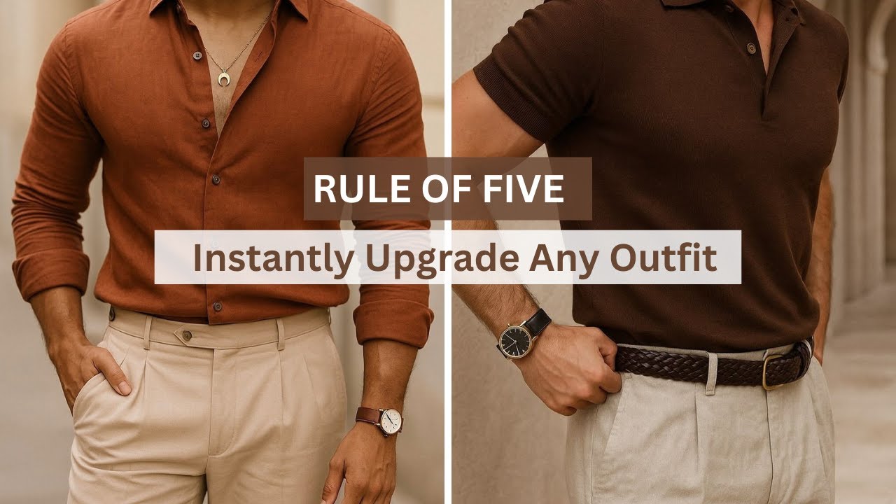 Rule of 5 for Men | Easy Style Tips to Instantly Upgrade Any Outfit ...