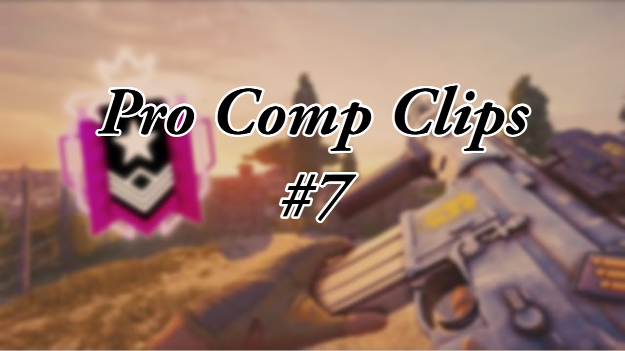 Pro Comp Clips #7 - Rainbow Six Siege - YouTube