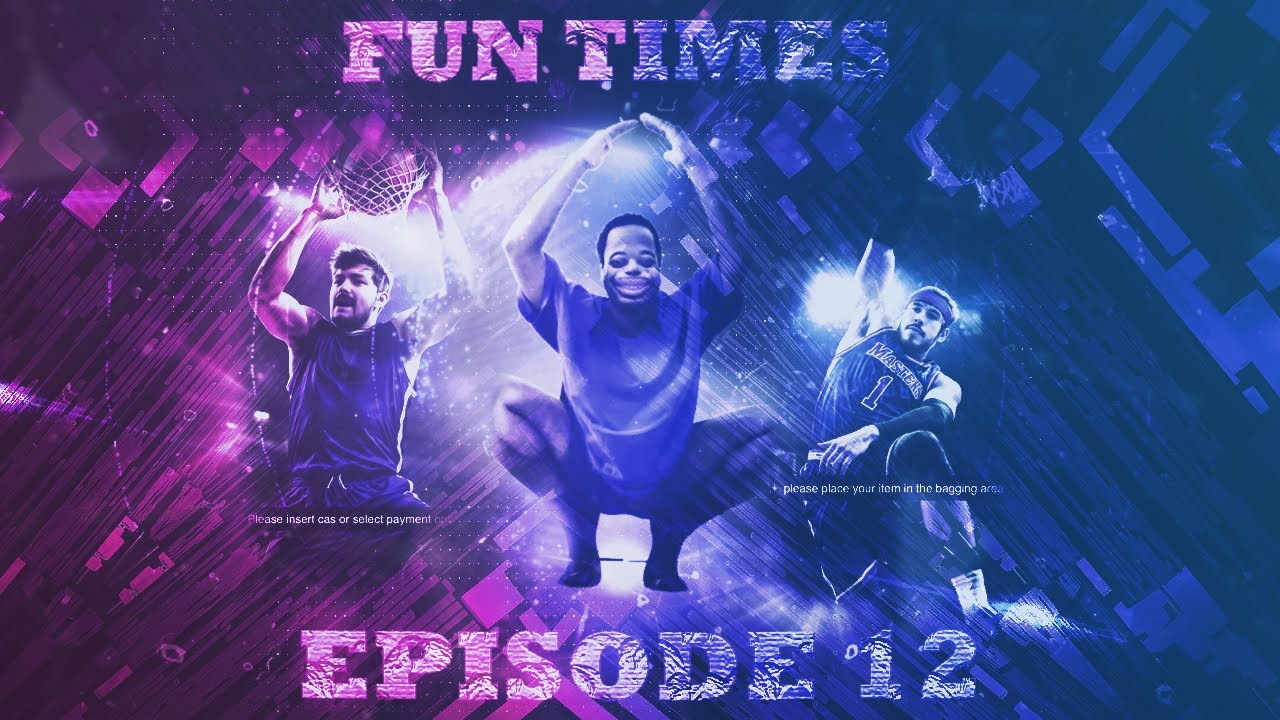 Fun Times, Episode 12! - YouTube