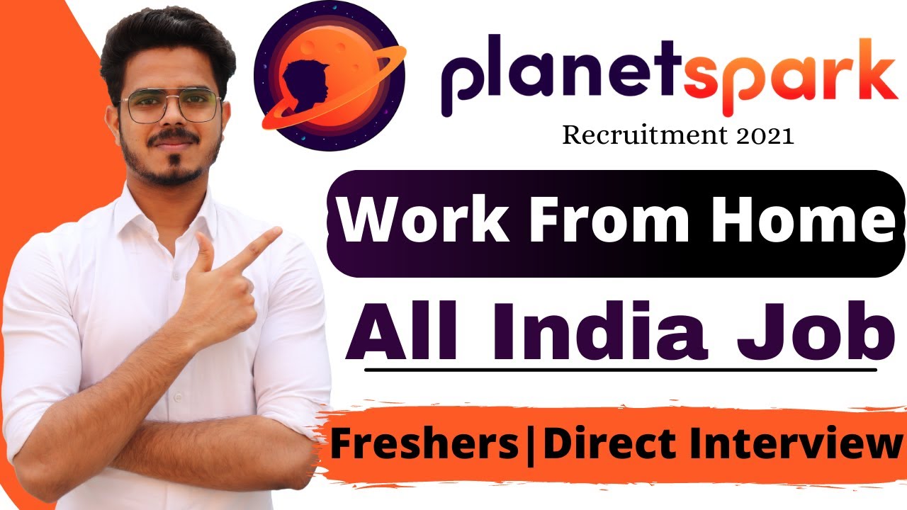 Freshers Work From Home Jobs | Planet Spark Recruitment 2021 | Latest ...