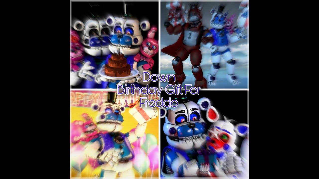 💖💜🌺Edit🌺💜💖 Down •|A Birthday Gift For @Funtime_Freddo|• (Gift) - YouTube
