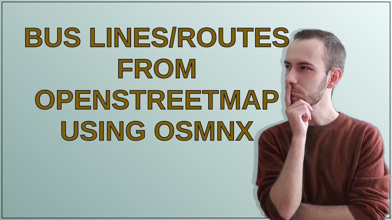 Gis: Bus lines/routes from OpenStreetMap using OSMnx - YouTube