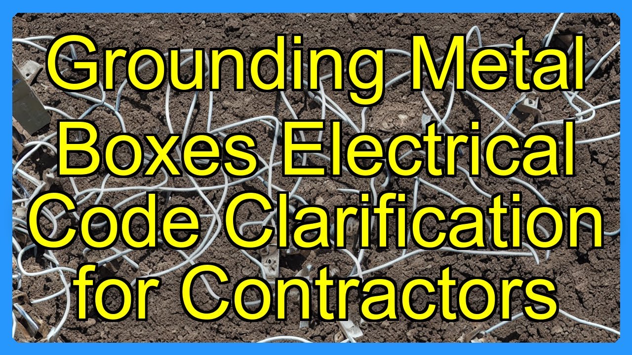 Grounding Metal Boxes Electrical Code Clarification for Contractors ...