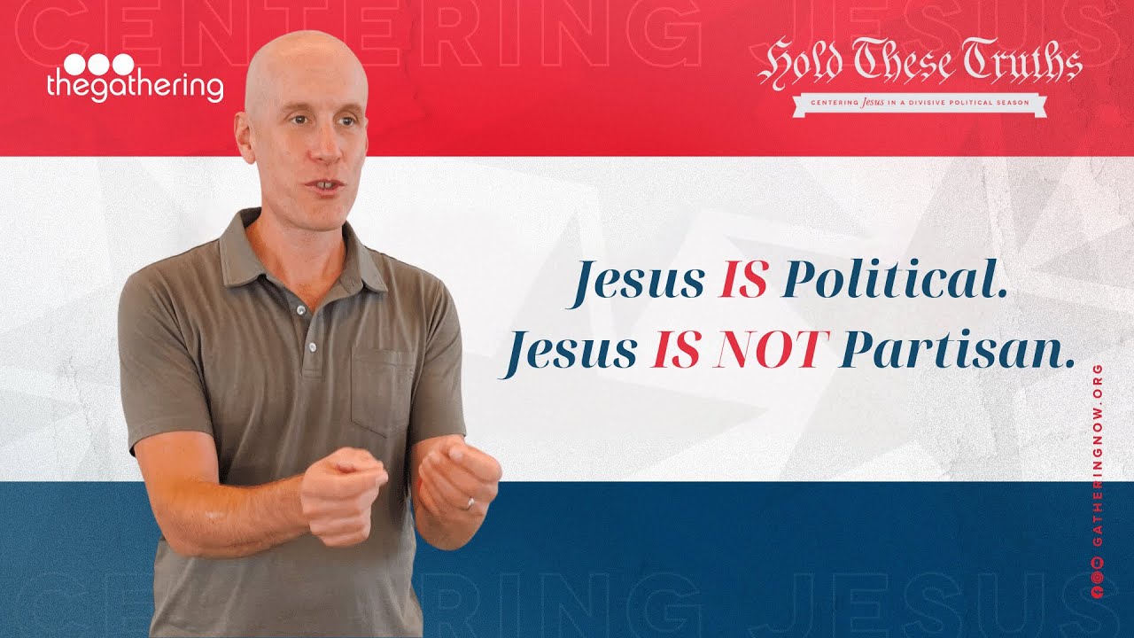 Jesus Is Political. Jesus Is Not Partisan - YouTube