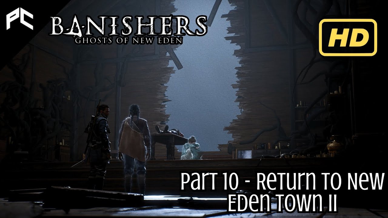 Banishers: Ghosts of New Eden | Part 10 - Return to New Eden Town II ...