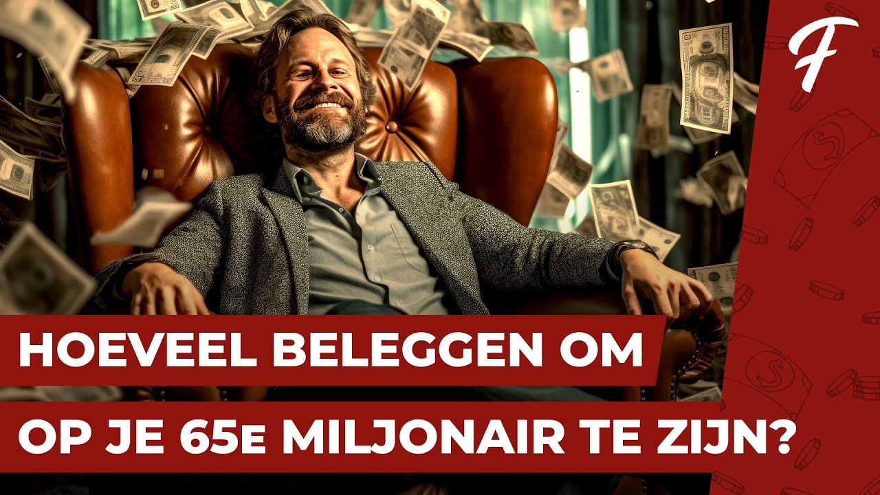 Hoeveel Beleggen Per Leeftijd Om Miljonair Te Zijn Op Je 65e Youtube