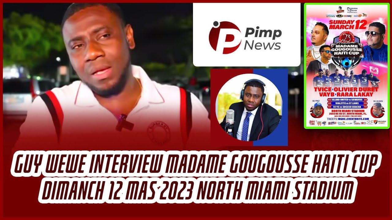 Guy Wewe interview Madame Gougousse Haiti Cup Dimanch 12 Mas 2023 North ...