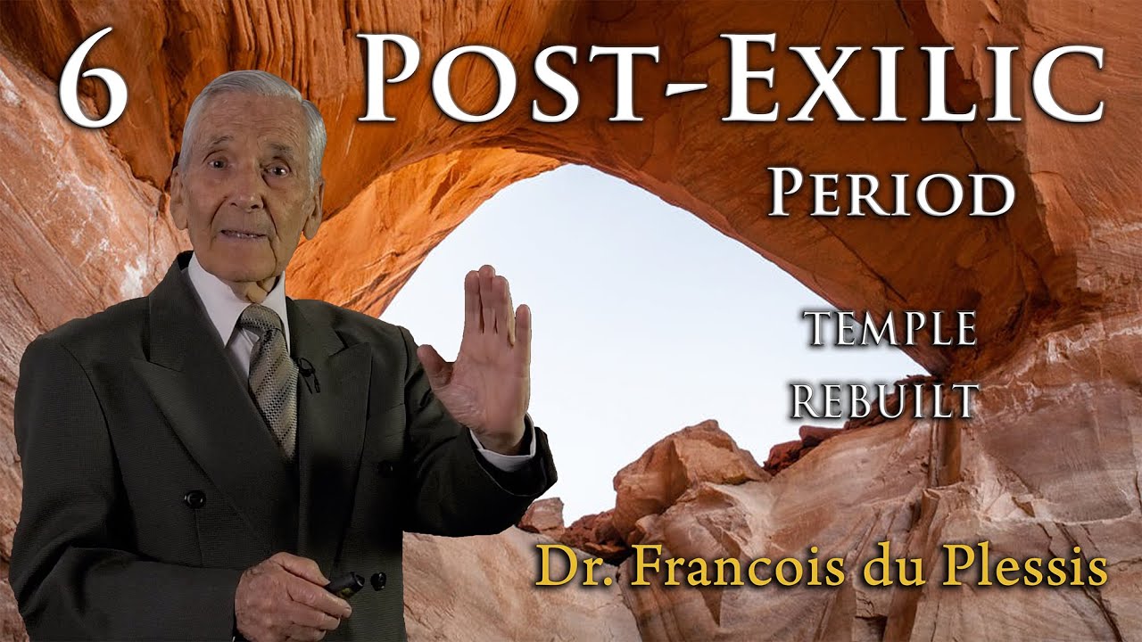 Dr. Francois du Plessis - Post-Exilic Period: Temple Rebuilt - YouTube