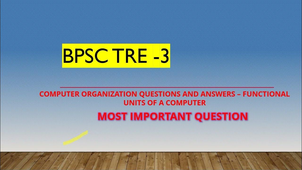 BPSC TRE 3.0 COMPUTER SCIENCE TEACHER 2024 | Computer Organization – Functional Units of a ...
