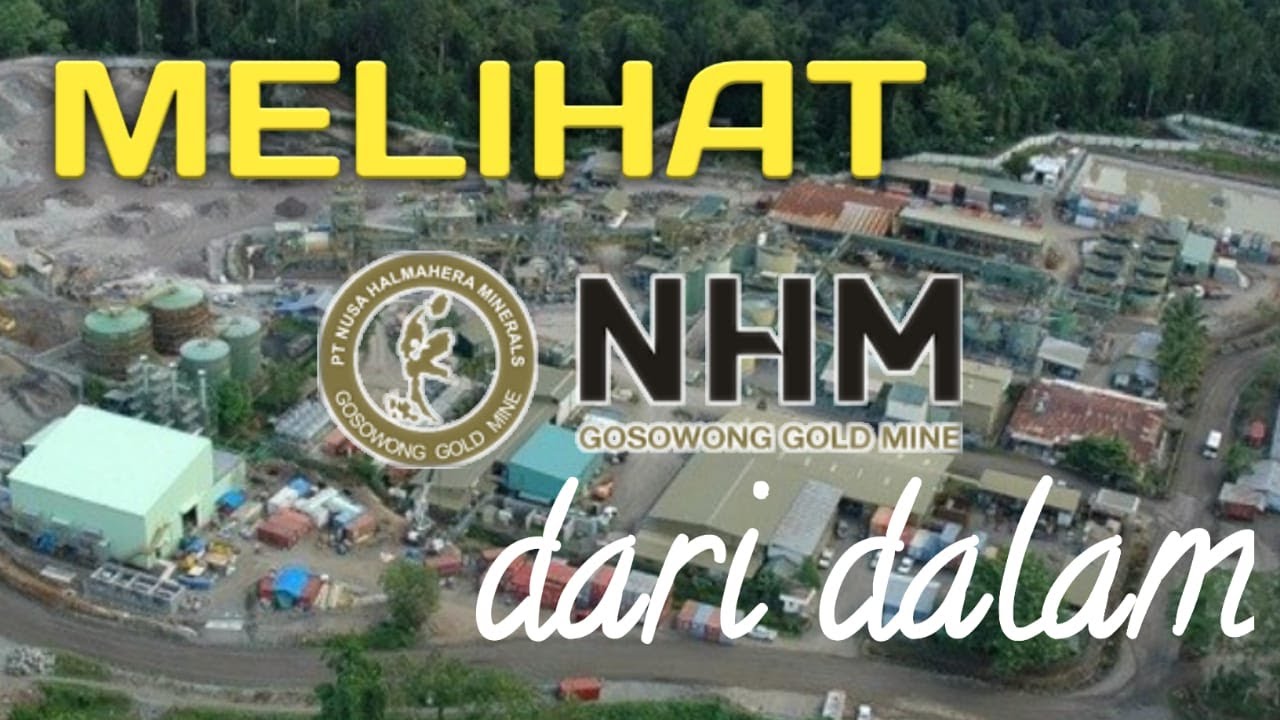 Melihat PT NHM Gosowong Gold Mine Dari Dalam : Tour Industri Prodi ...