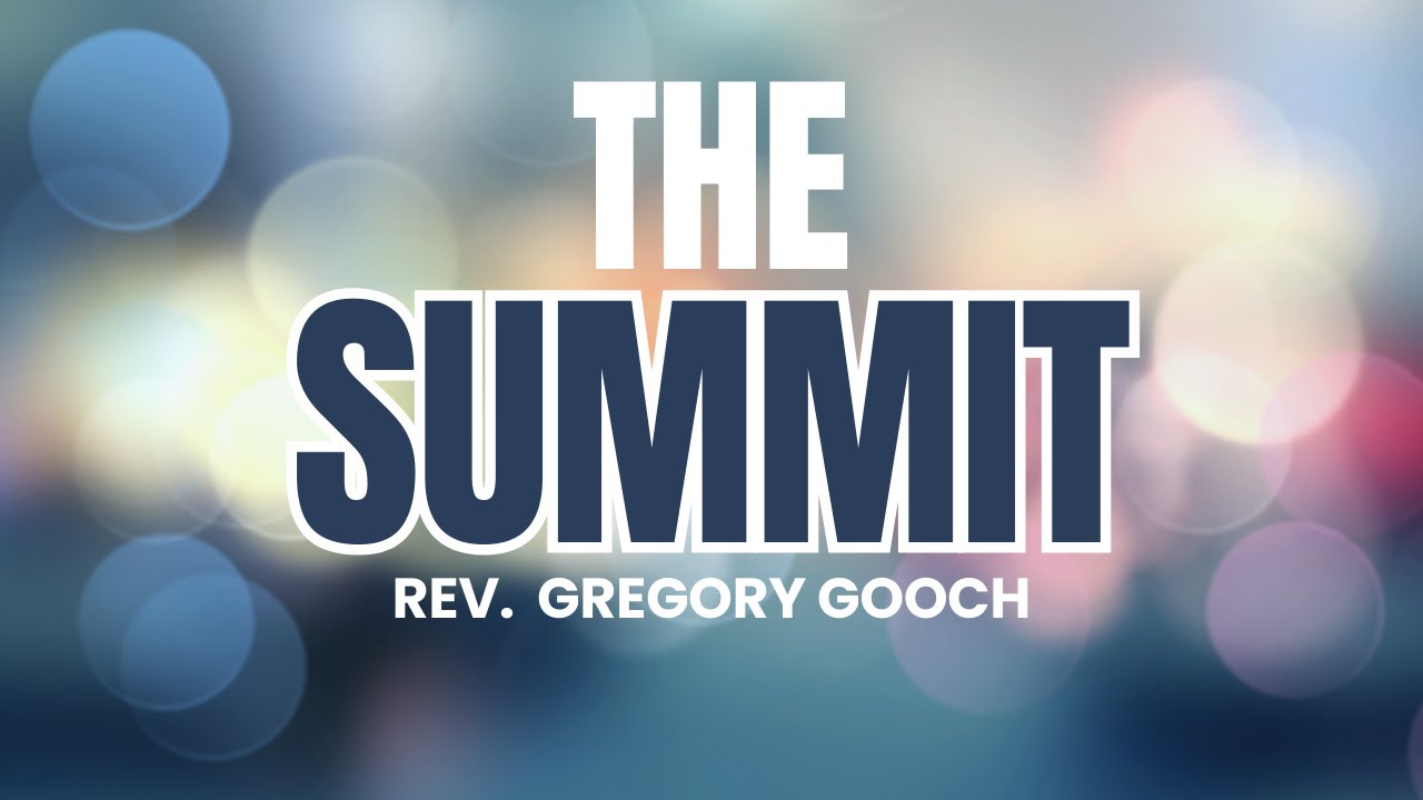 The Summit | Rev. Gregory Gooch | January 10, 2024 - YouTube