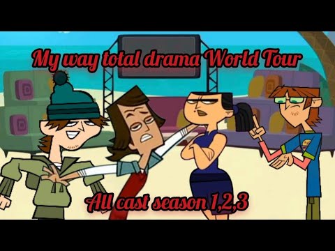 My way total drama World Tour all cast - YouTube