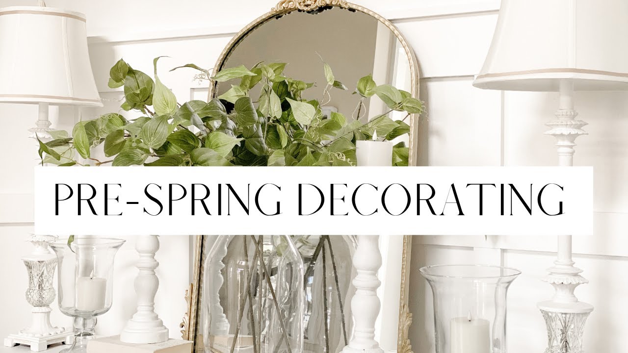 PRE SPRING DECOR | DECORATE WITH ME | HOUSE TOUR - YouTube
