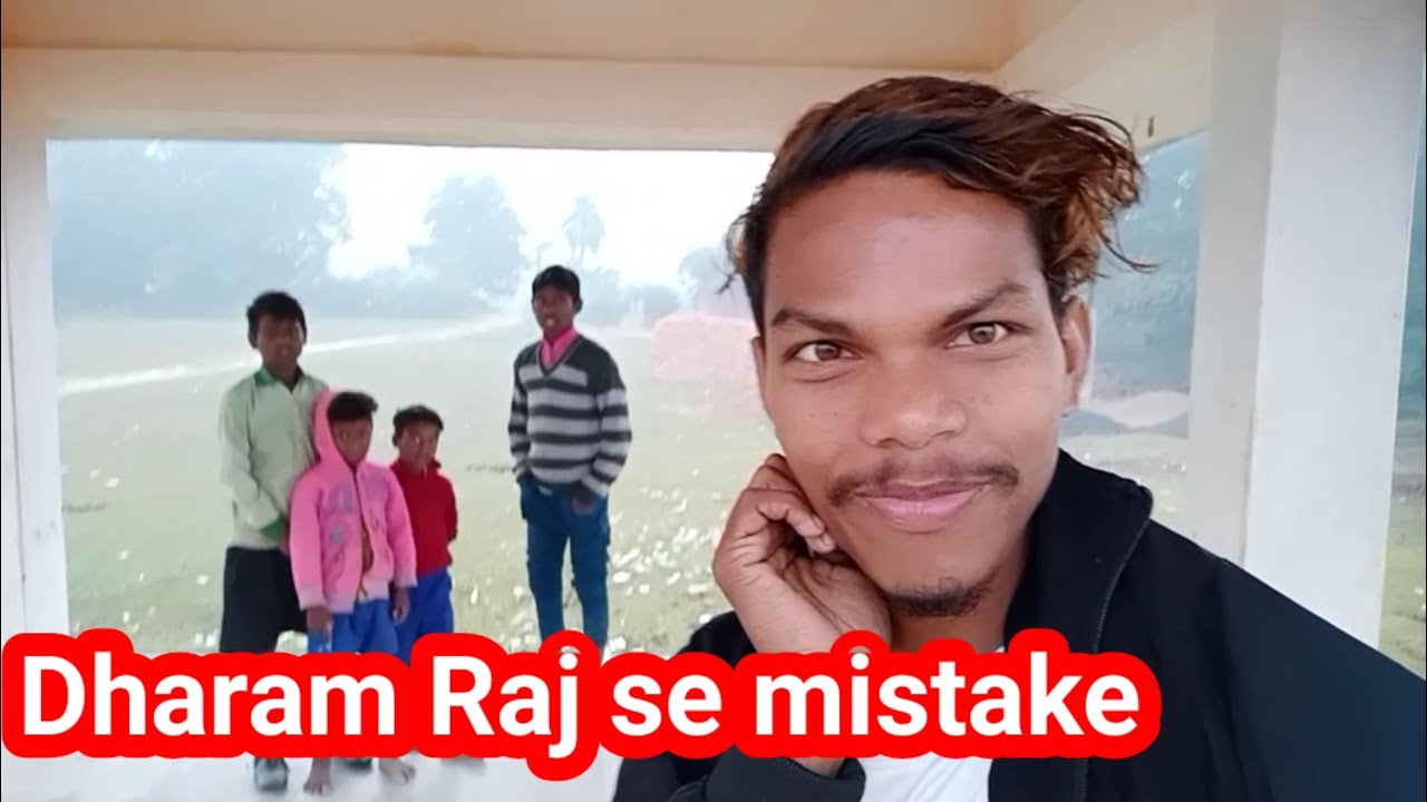 Dharam raj se mistake - YouTube