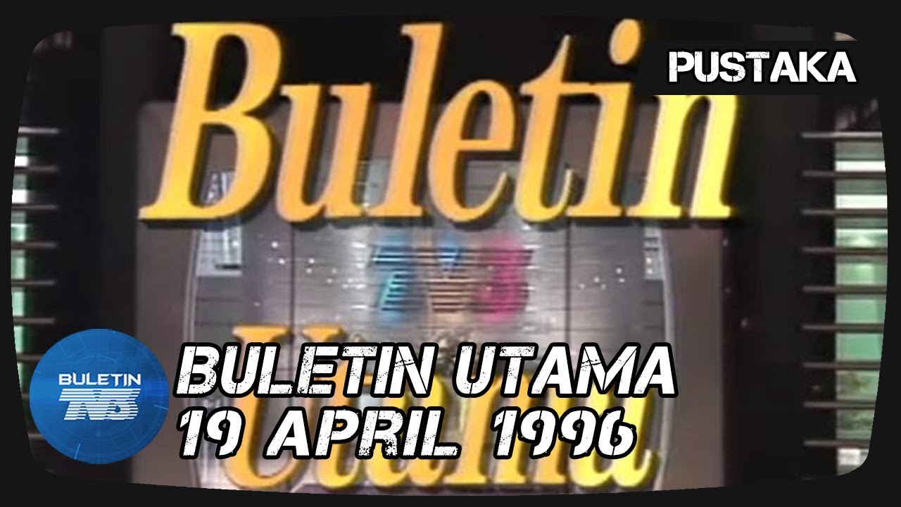 PUSTAKA | Buletin Utama | 19 April 1996 - YouTube