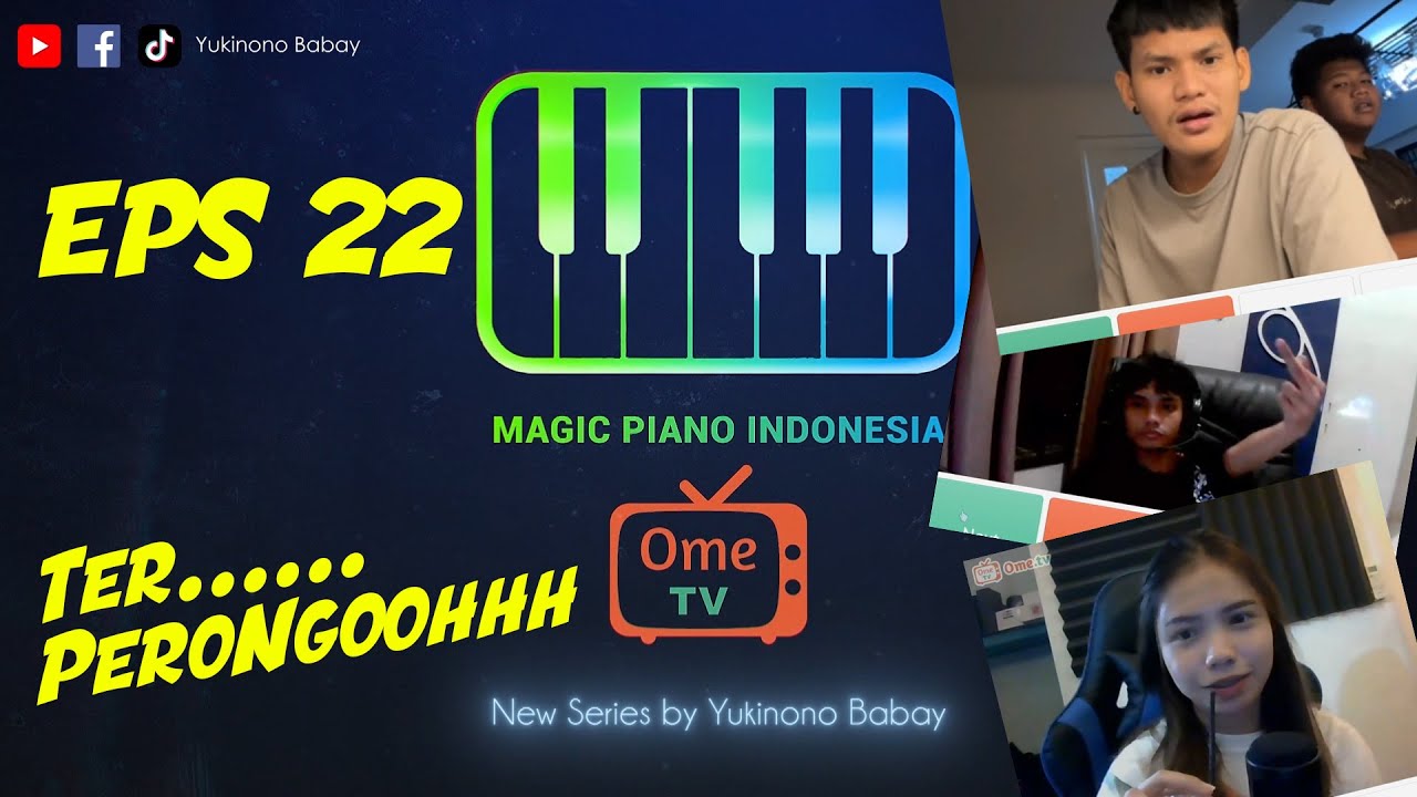 OME TV 🎹 MAGIC PIANO INDONESIA | 🔴 EPS 22 "Ter.. Perongooohhh" - YouTube
