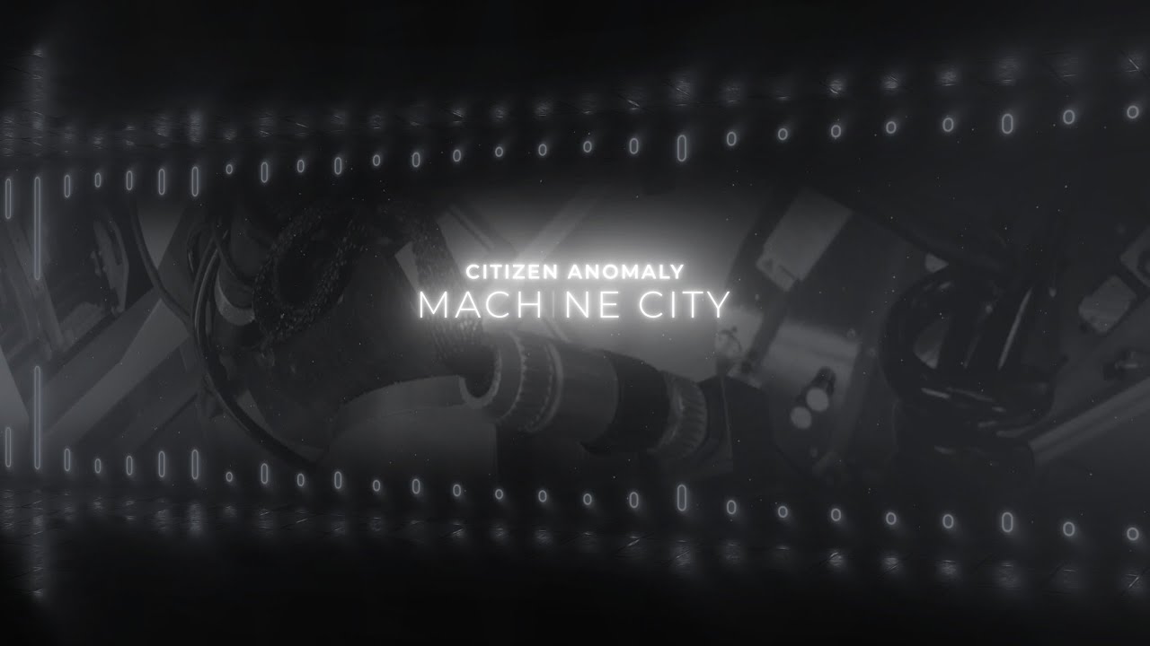 Citizen Anomaly - Machine City (Official Visualizer Video) - YouTube