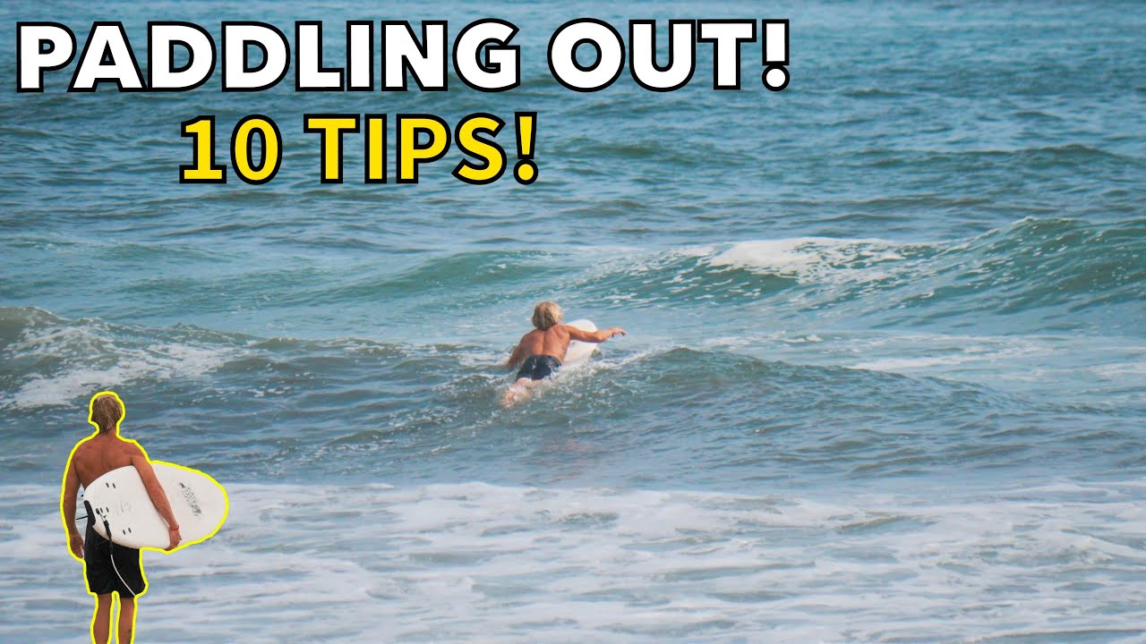 10 TIPS FOR PADDLING OUT SURFING! - YouTube
