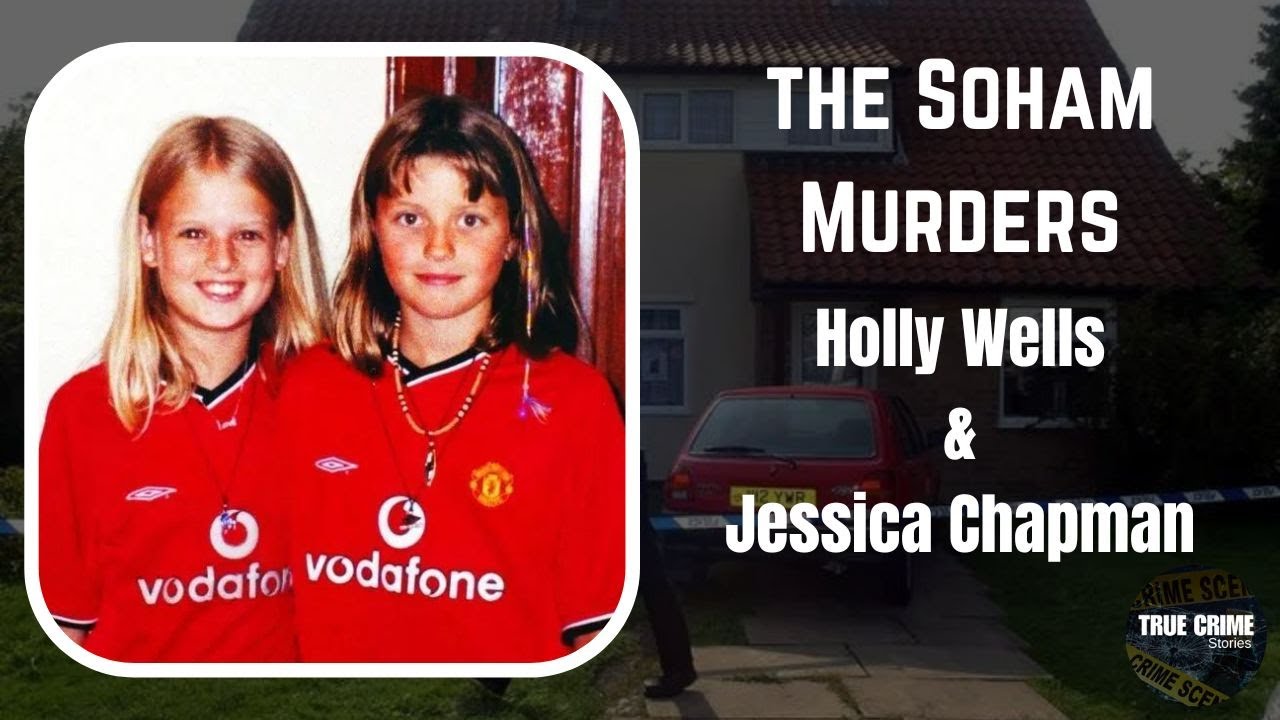 True Crime Stories | The Soham Murders Of Holly and Jessica | Ian Huntley - YouTube