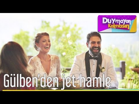 Duymayan Kalmasın - Gülben'den Jet Hamle