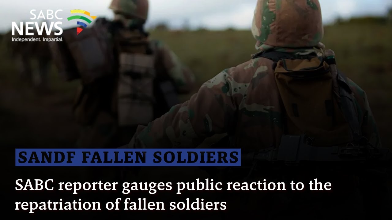 SANDF Fallen Soldiers | SABC reporter gauges public reaction to the ...