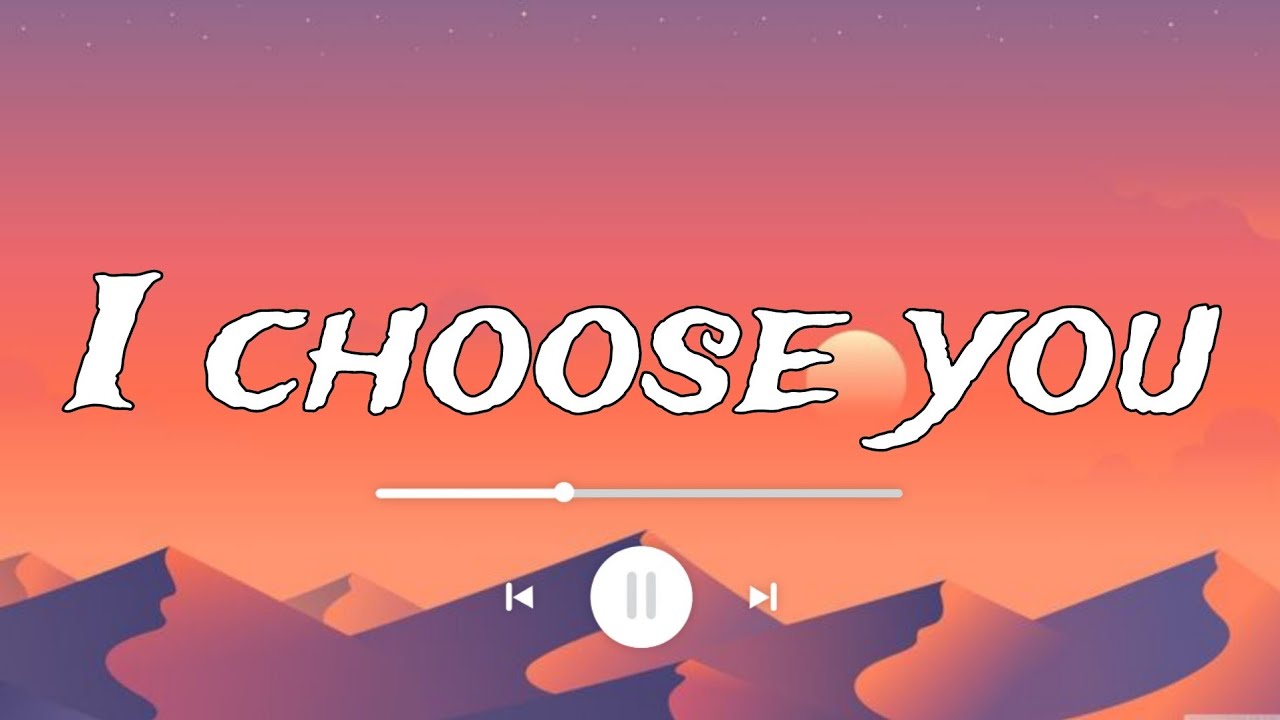 I Choose You – Romantic Song Lyrics | Music Video - YouTube
