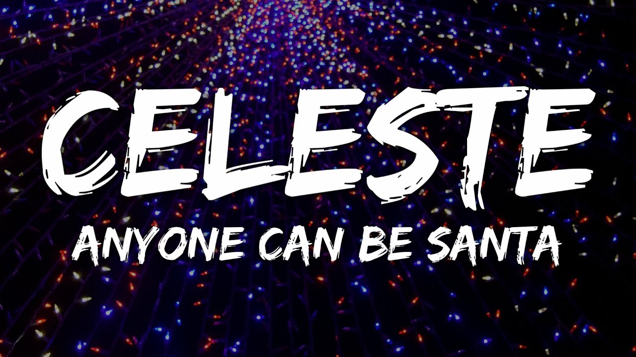 Celeste - Anyone Can Be Santa (Coca-Cola Christmas) [Lyrics] - YouTube