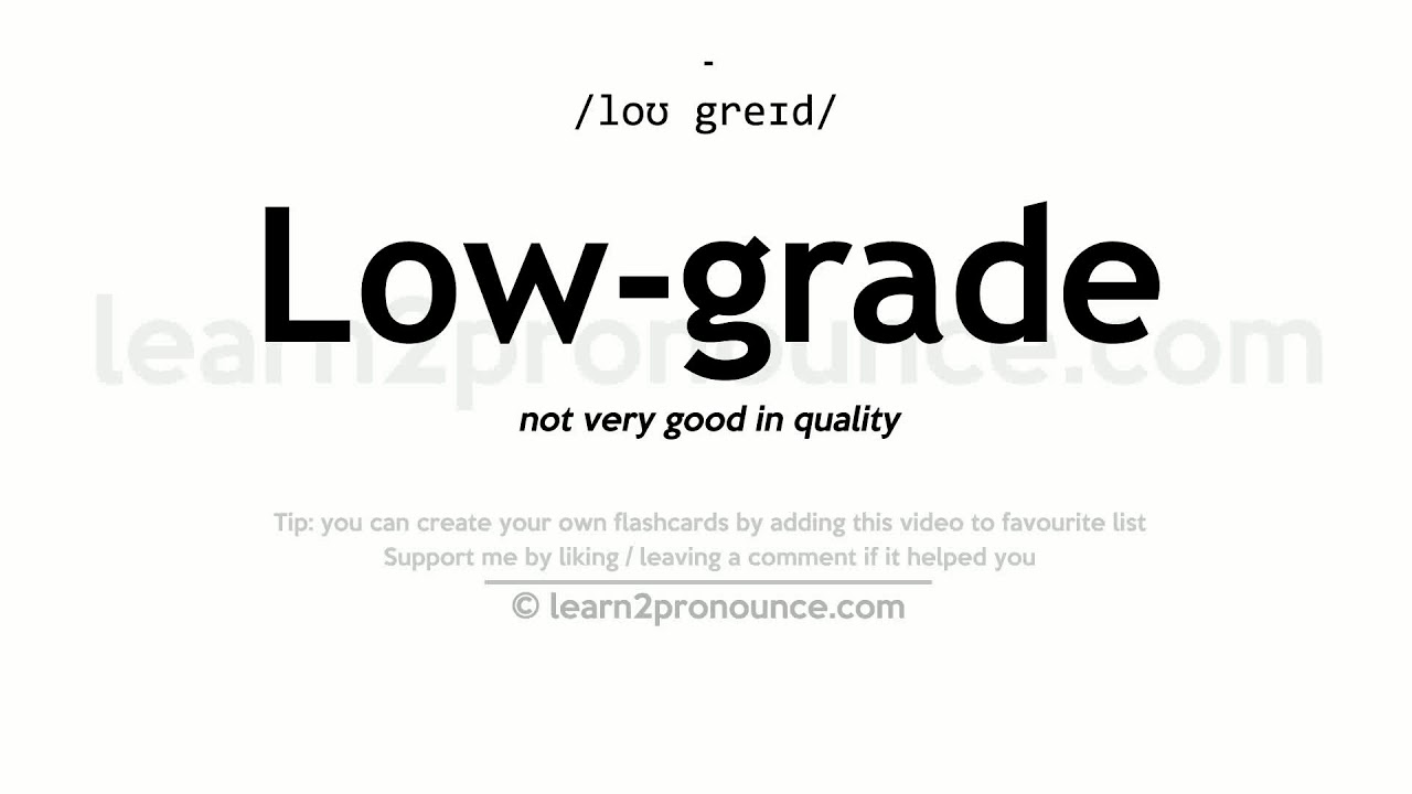 Pronunciation Of Low grade Definition Of Low grade YouTube pronunciation-of-low-grade-definition-of-low-grade-youtube