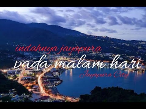 Melihat keindahan jayapura dimalam hari