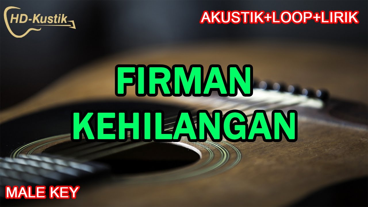 FIRMAN - KEHILANGAN | KARAOKE AKUSTIK+LOOP+LIRIK | MALE KEY NADA COWOK - YouTube