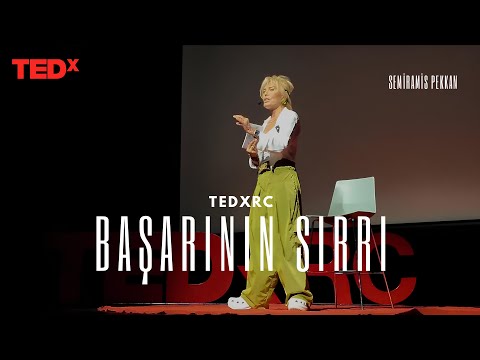 BAŞARININ SIRRI - TEDXRC - Semiramis Pekkan