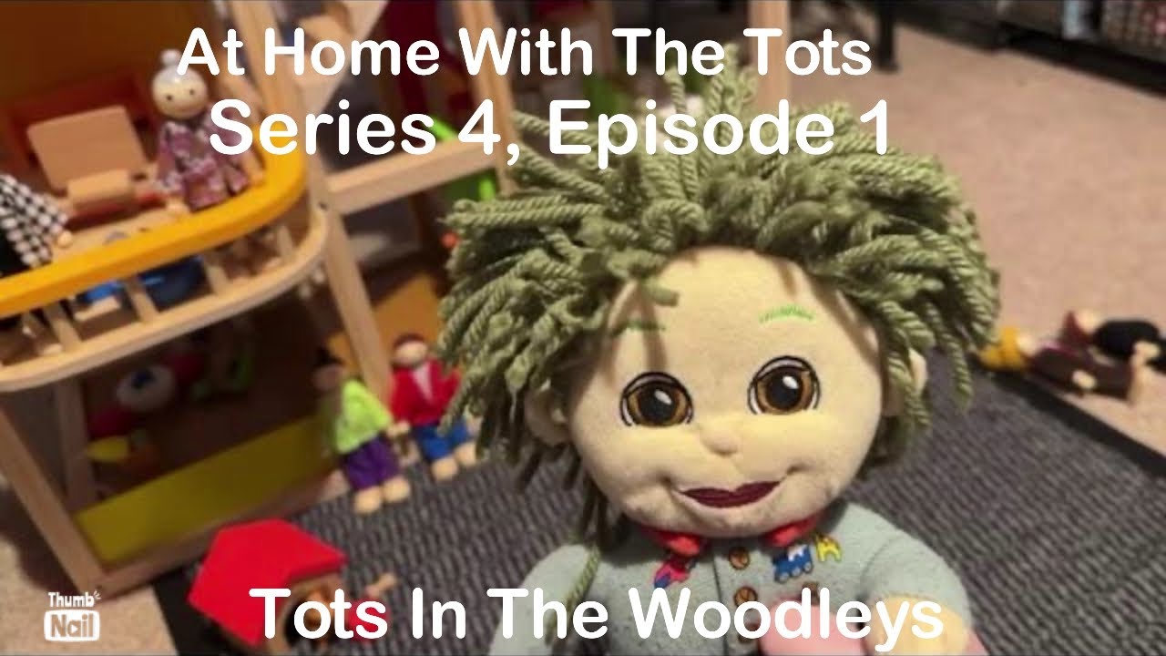 At Home with the Tots (Series 4, Episode 1) Tots in the Woodleys (50 ...