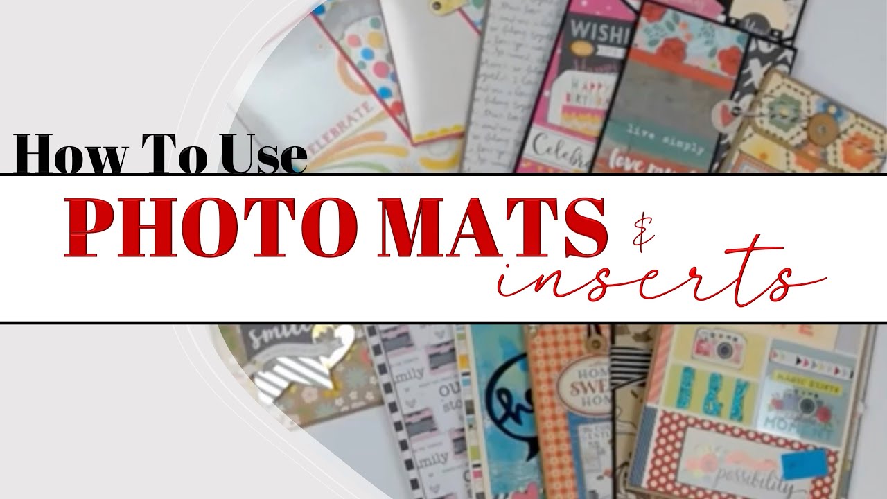 Photo Mats & Inserts For Your Mini Albums & Scrapbooks - YouTube