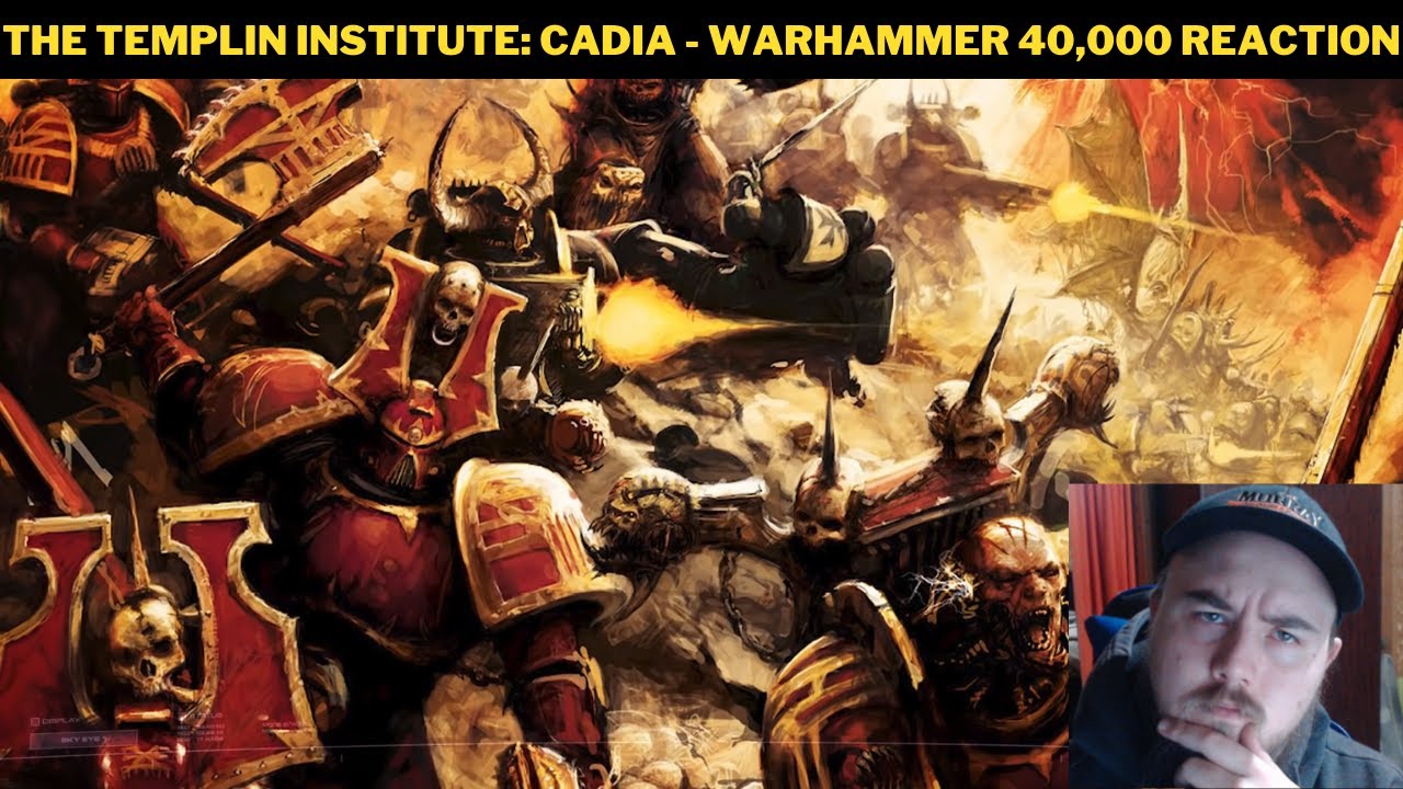 The Templin Institute: Cadia - Warhammer 40,000 Reaction - YouTube