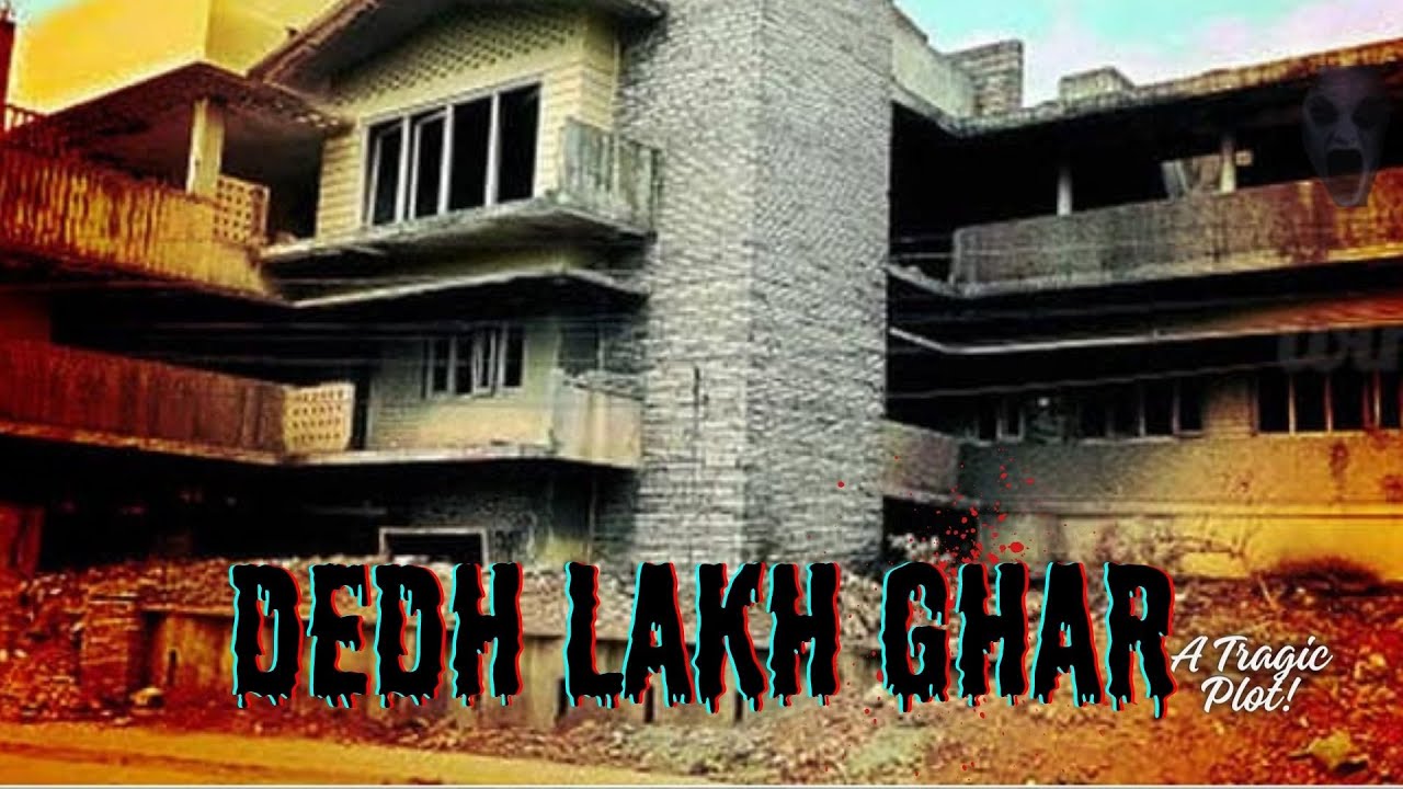 Dedh Lakh Ghar A Haunted Tragic Plot . - YouTube