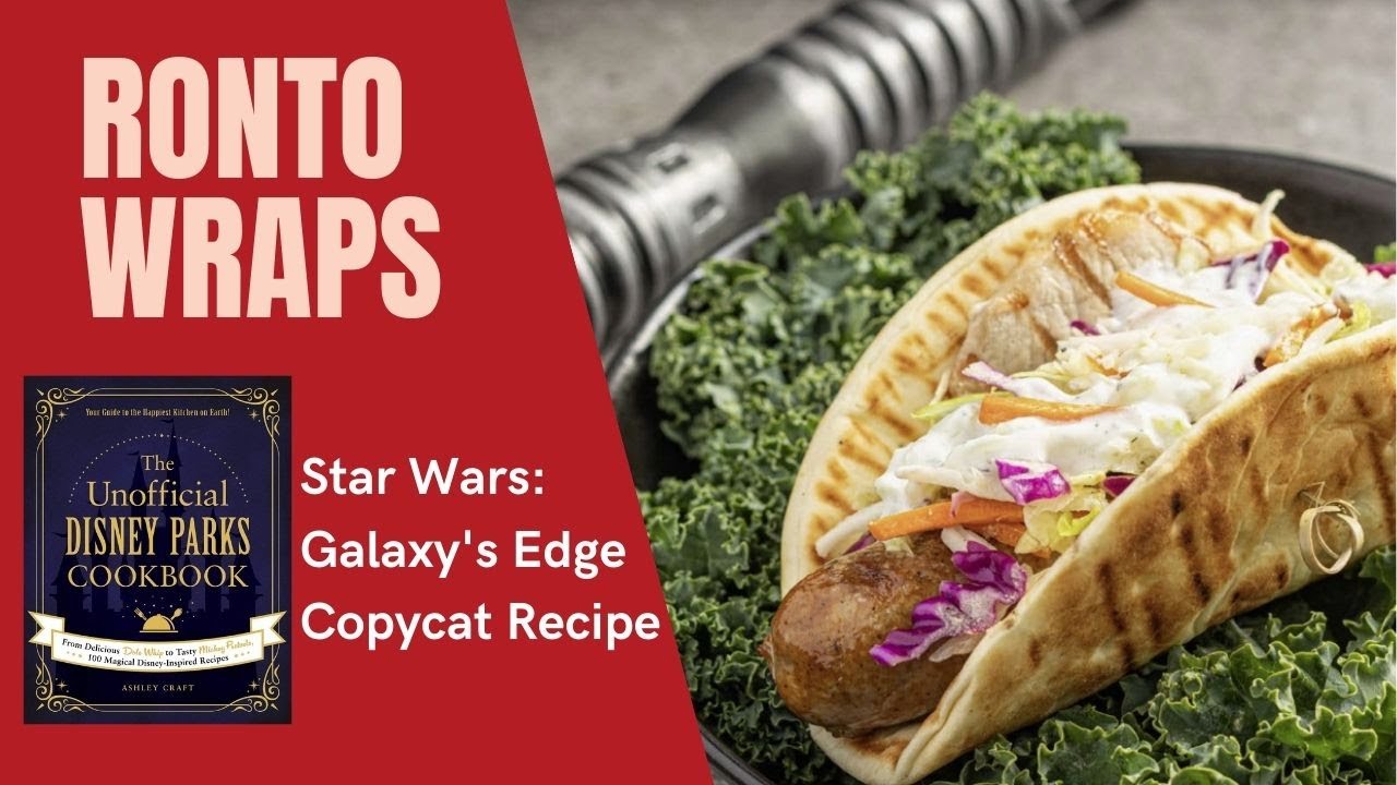 The Unofficial Disney Parks Cookbook Ronto Wraps Recipe - YouTube