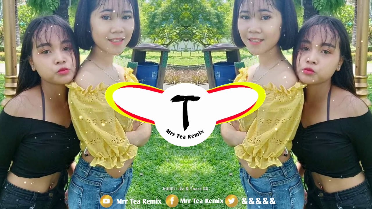 បទល្បីនៅខ្មែរ ២០១៩ 🚀🚀Tik Tok 1000$ Mrr Tea Remix Khmer Official 2019 2020 Tik Tok - YouTube