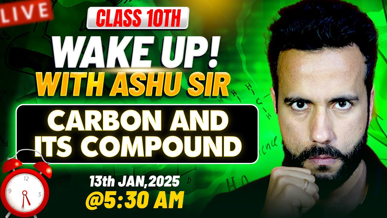 Wake Up! with Ashu Sir Class 10th Science Complete Revision | Carbon ...