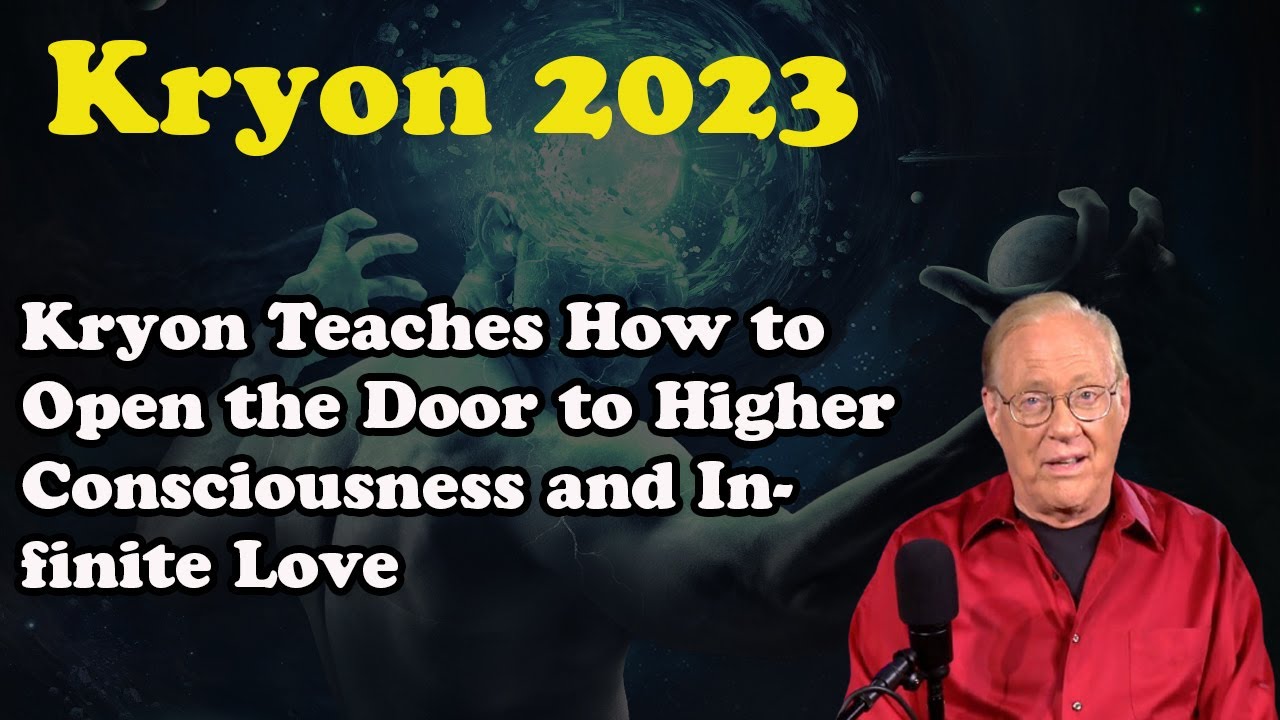 Kryon August 2023 》 Kryon Teaches How to Open the Door to Higher ...