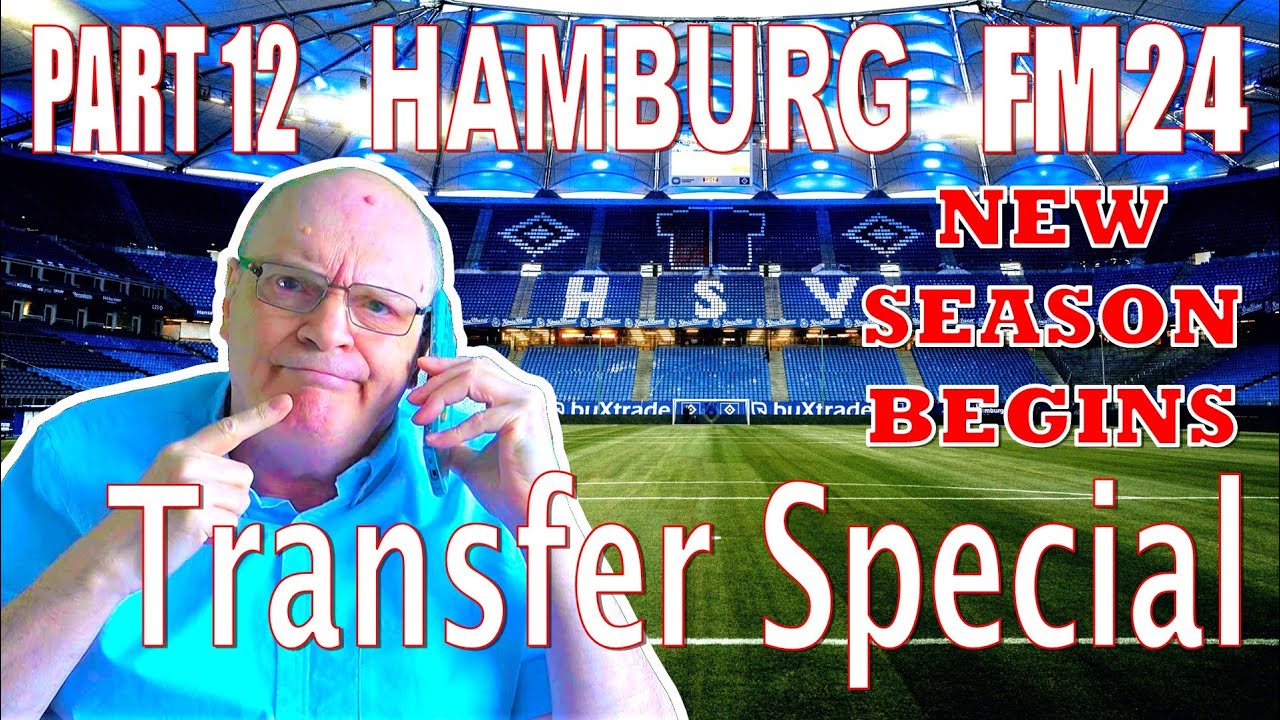 FM24 ONE CLUB SAVE | HAMBURG | PART 12 | TRANSFER SPECIAL - YouTube