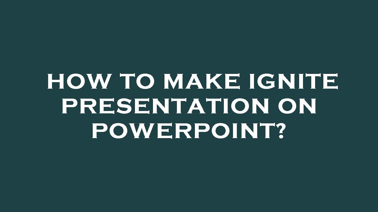 How to make ignite presentation on powerpoint? - YouTube
