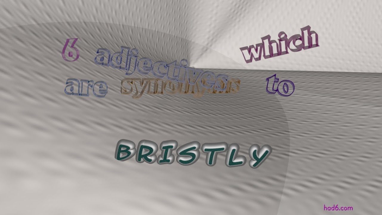 bristly - 9 adjectives which are synonym of bristly (sentence examples ...