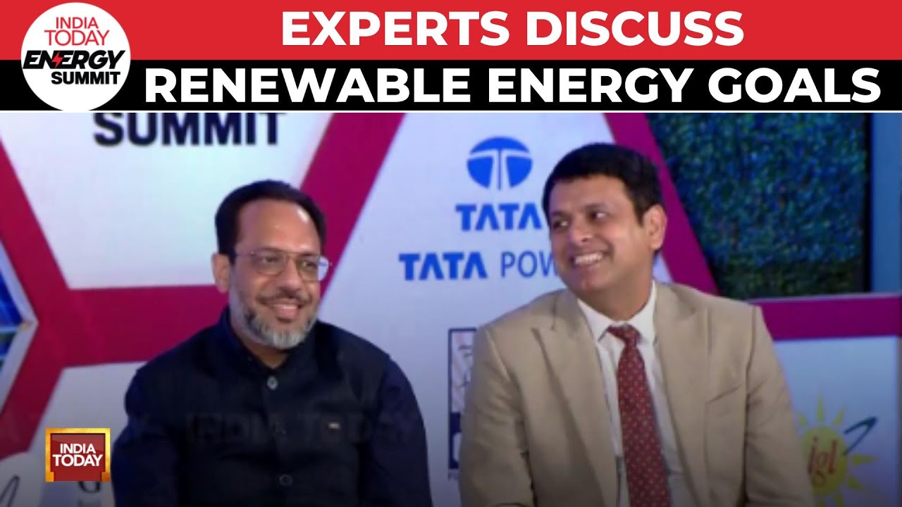 India Today Energy Summit 2024: Experts Discuss India's Renewable ...