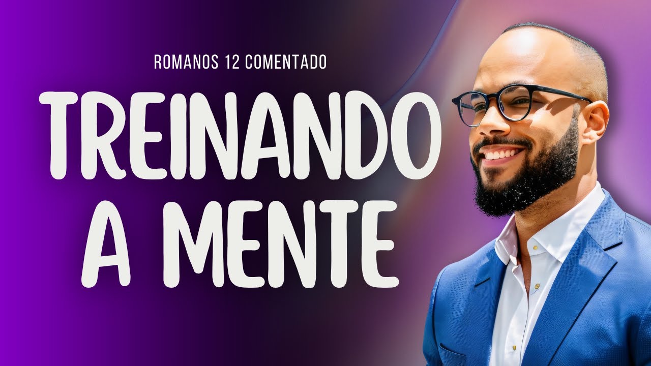 TREINANDO UMA MENTE NOVA - DEVOCIONAL DA MANHÃ - 07 DE JUNHO // Thiago Batista - YouTube