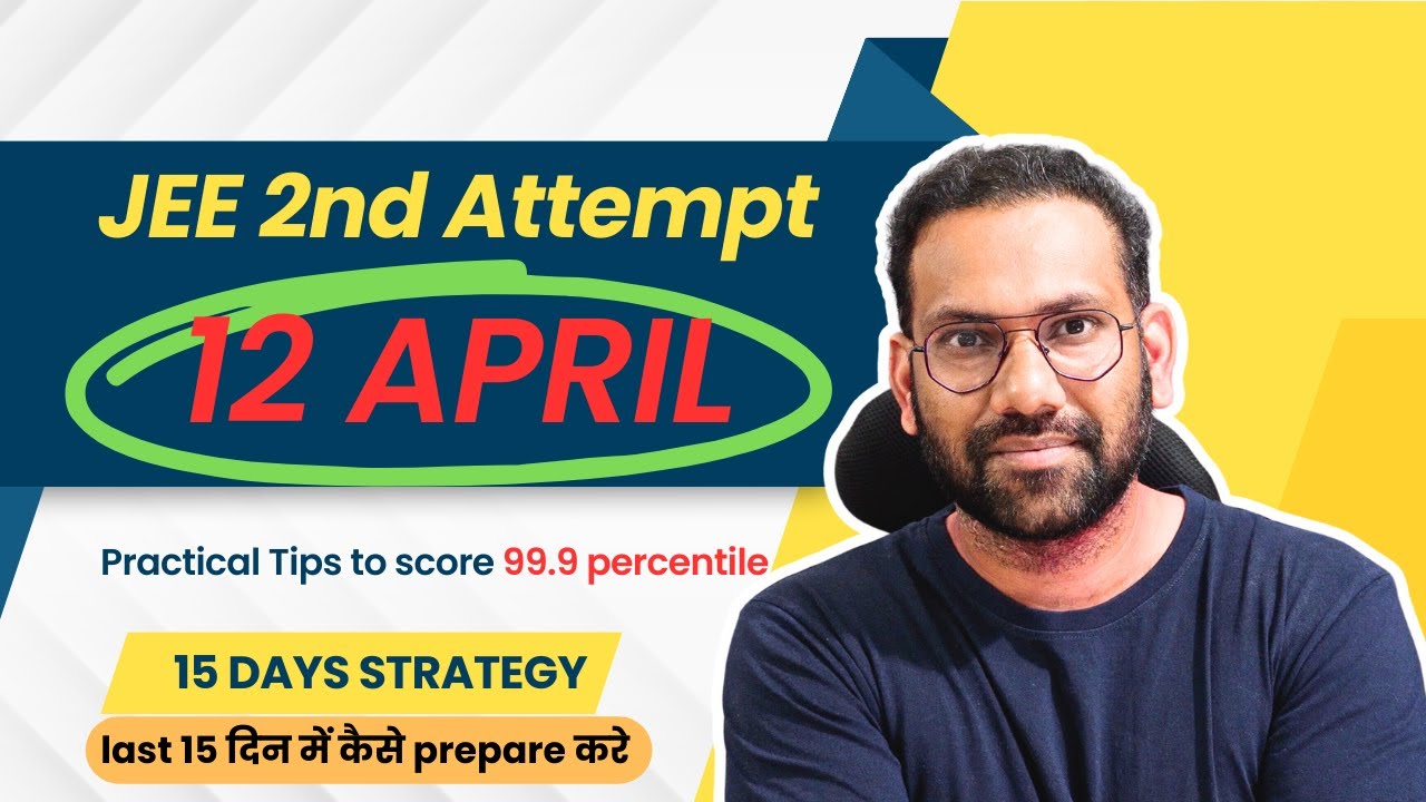📌 Last 15 Days to Prepare | Jee 2nd attempt Exam Update 📣 @12 April ...