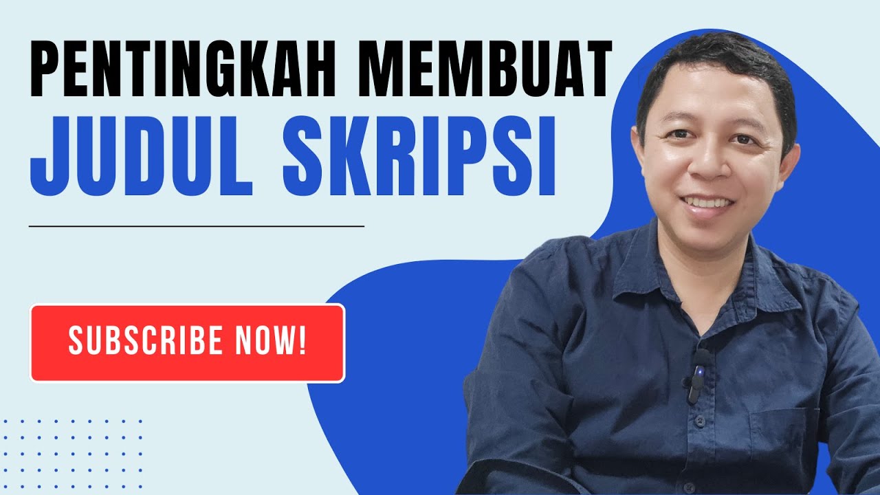 PENTINGKAH MEMBUAT JUDUL SKRIPSI SEJAK PERTAMA KALI MENYUSUN SKRIPSI | AL KHOLIF - YouTube