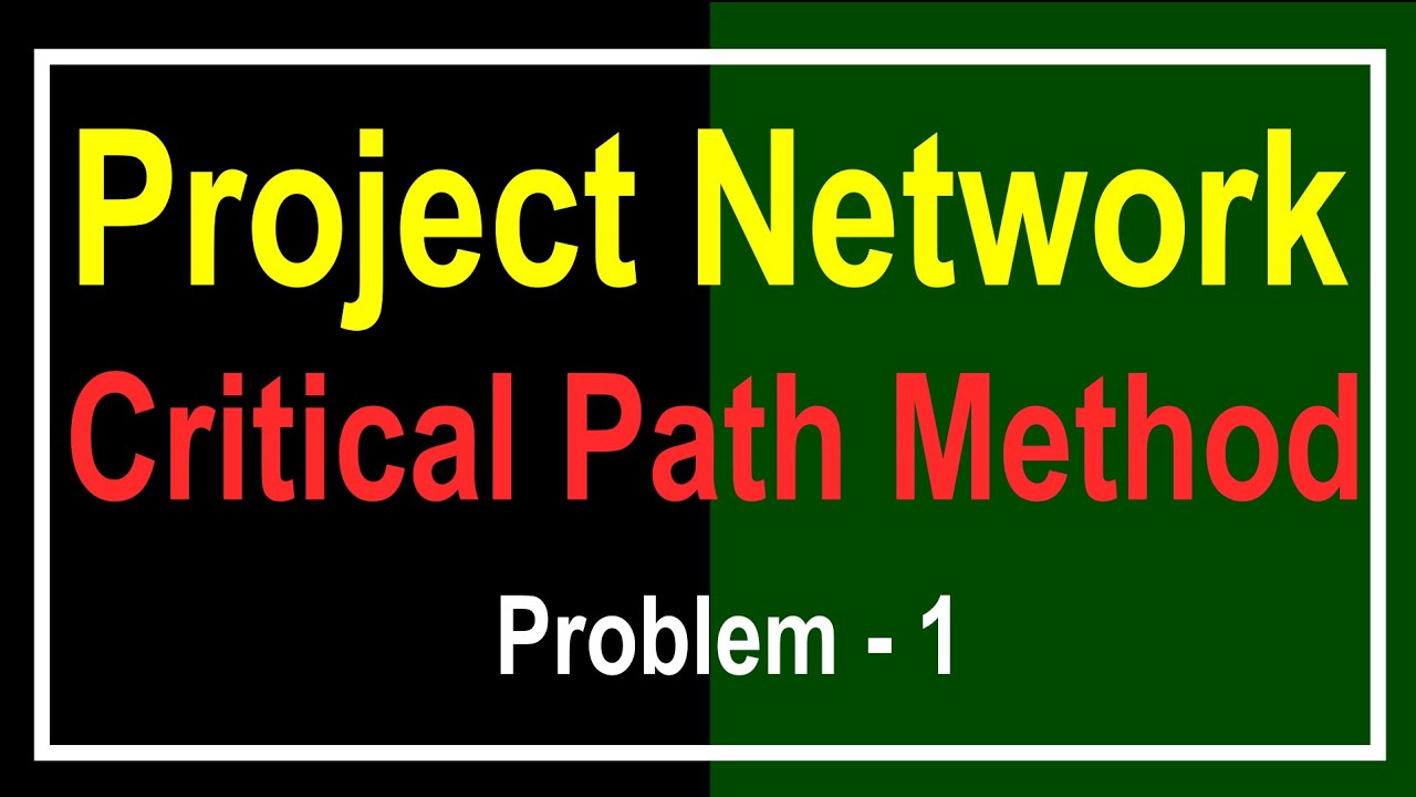 Critical Path Method Problem 1 YouTube Critical Path Method Problem 1 YouTube