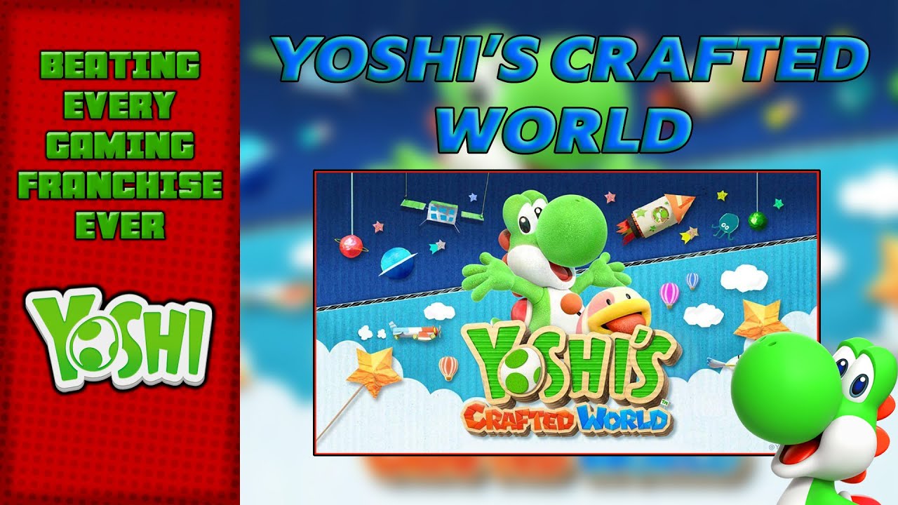 Conquering EVERY Gaming Franchise (500+) | Yoshi's Crafted World #2 ...