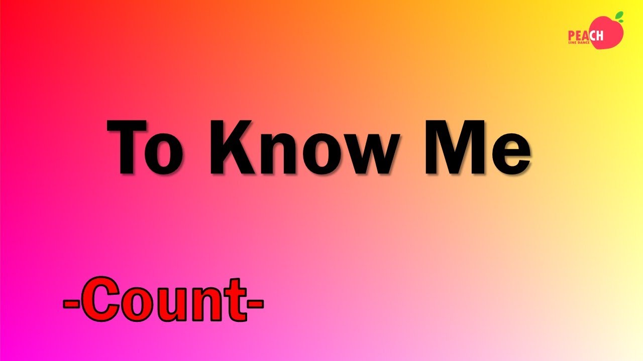 To Know Me Line Dance - Count - YouTube