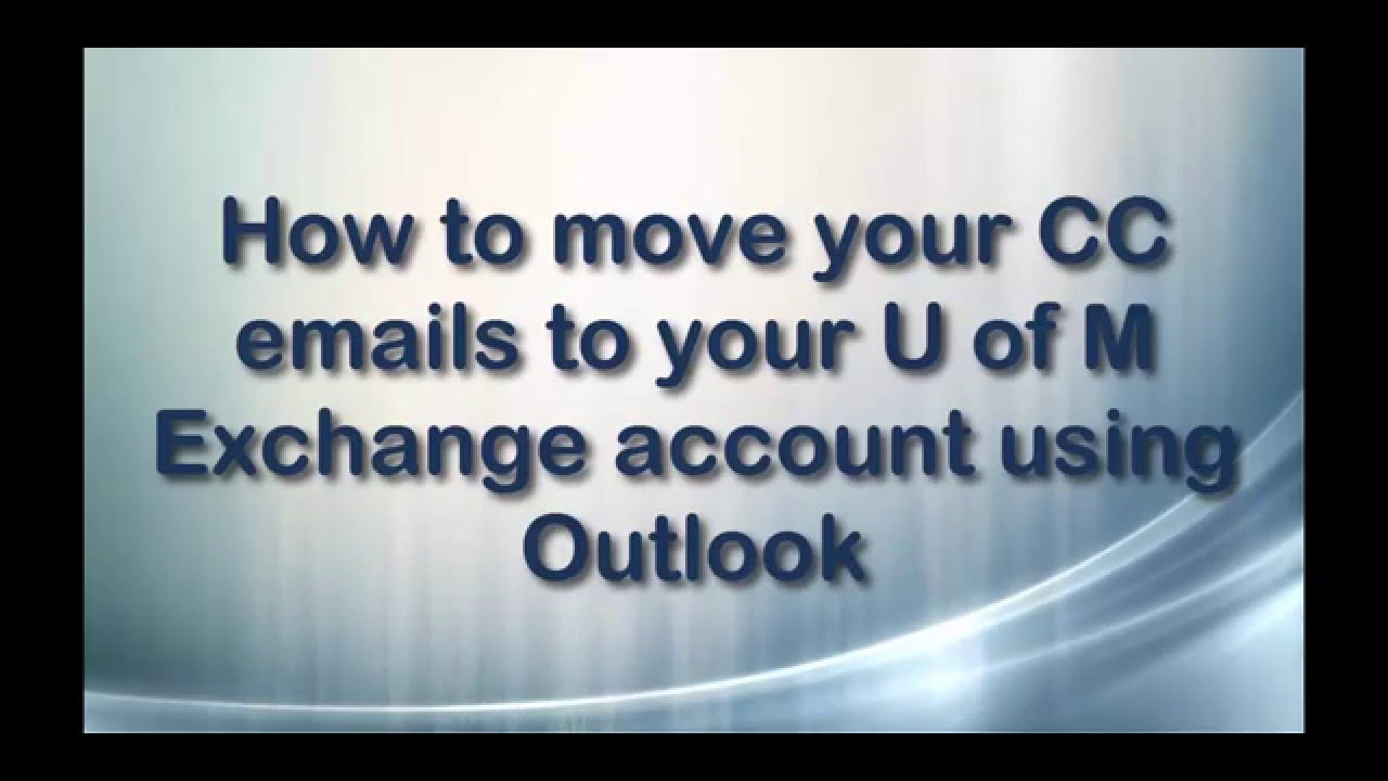 How To Move CC Emails To U Of M Exchange YouTube how-to-move-cc-emails-to-u-of-m-exchange-youtube